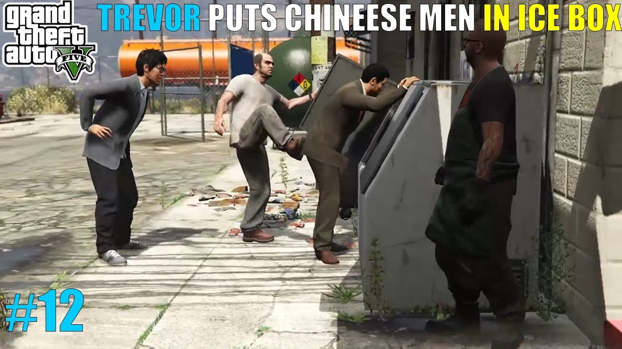 TREVOR PUTSCHINEESE MEN IN ICE BOX/GTA V GAMEPLAY#12 - YouTube