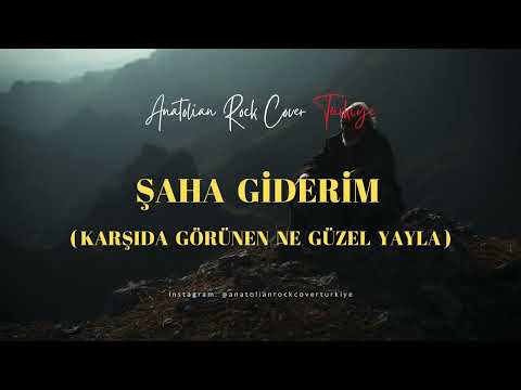 Şaha Giderim (Karşıda Görünen Ne Güzel Yayla) - Anatolian Rock Cover Türkiye