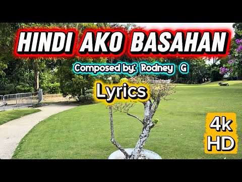 Hindi Ako Basahan - Rodney G (Official Music Lyrics Video) 4K-HD 