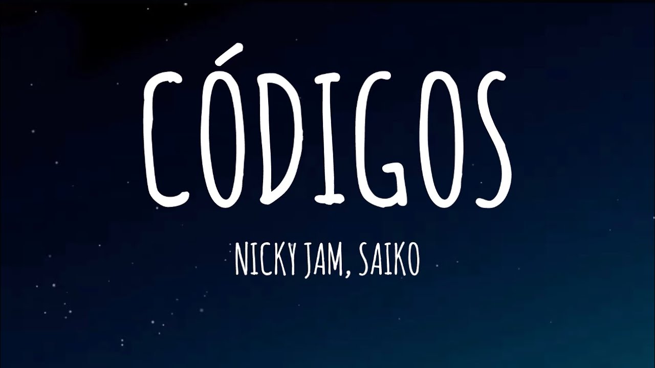Códigos - Nicky Jam x SAIKO (Letra/Lyrics) - YouTube