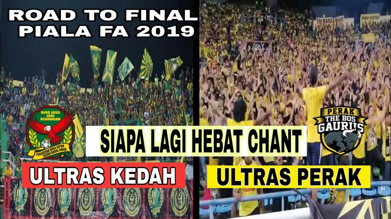 Ultras Kedah Vs Ultras Perak : Siapa Lagi Hebat : Debaran Final Piala ...