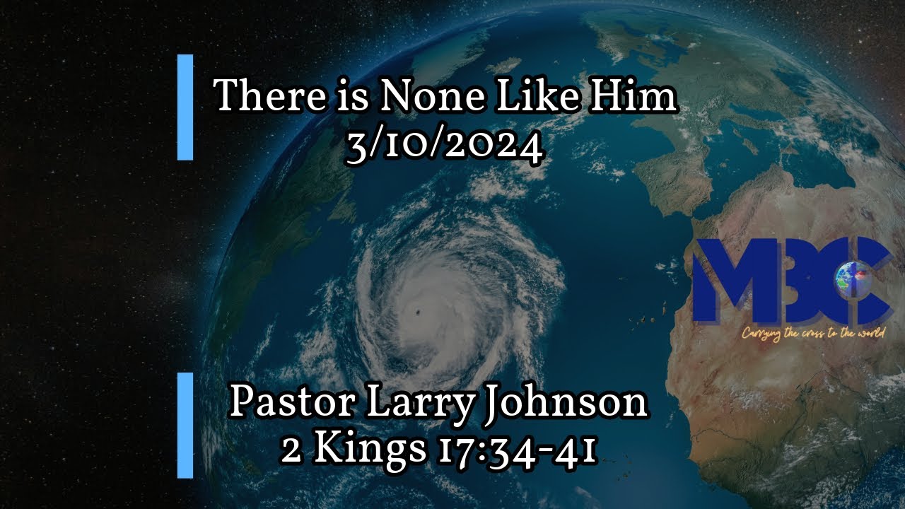 "There is None Like Him" (3/10/24) - Pastor Larry Johnson - YouTube