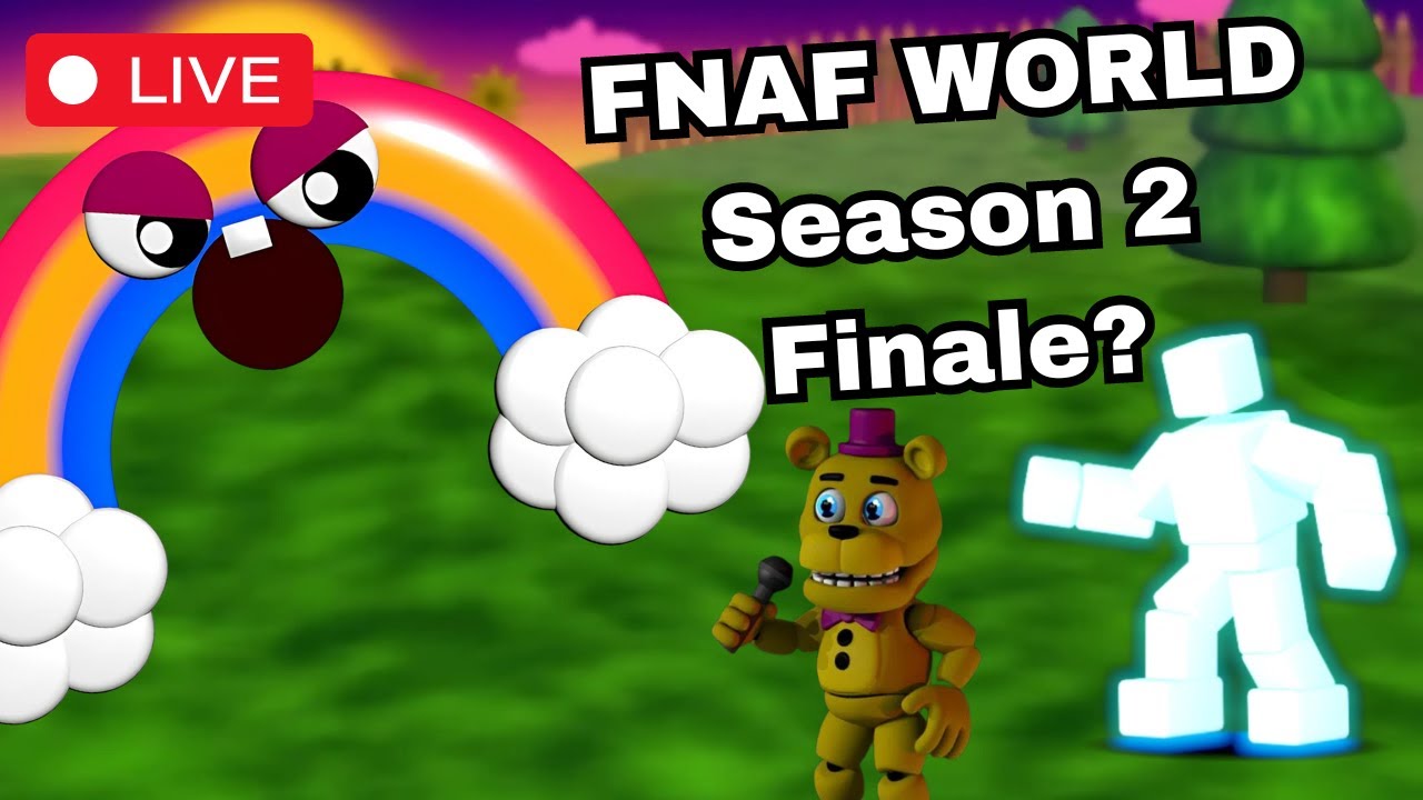 FNAF WORLD Season 2 FINALE?! Live - YouTube