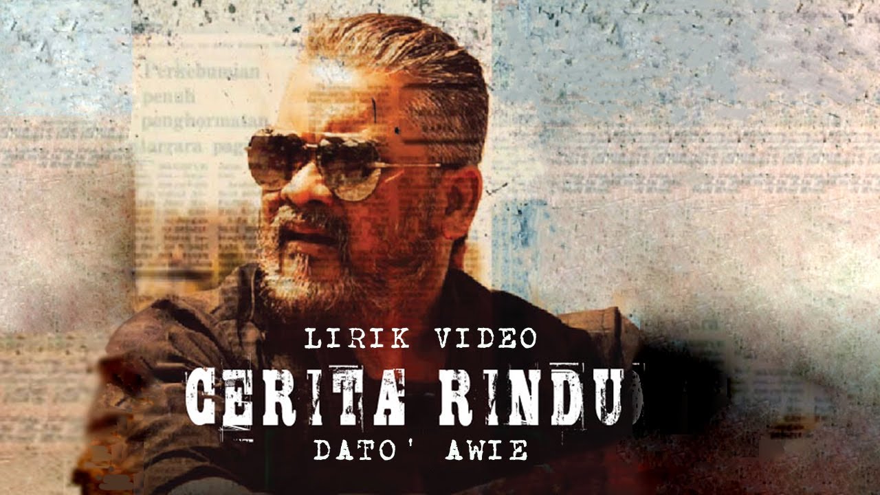 DATO' AWIE - CERITA RINDU OFFICIAL LYRIC VIDEO (OST MOVIE REBEL) - YouTube
