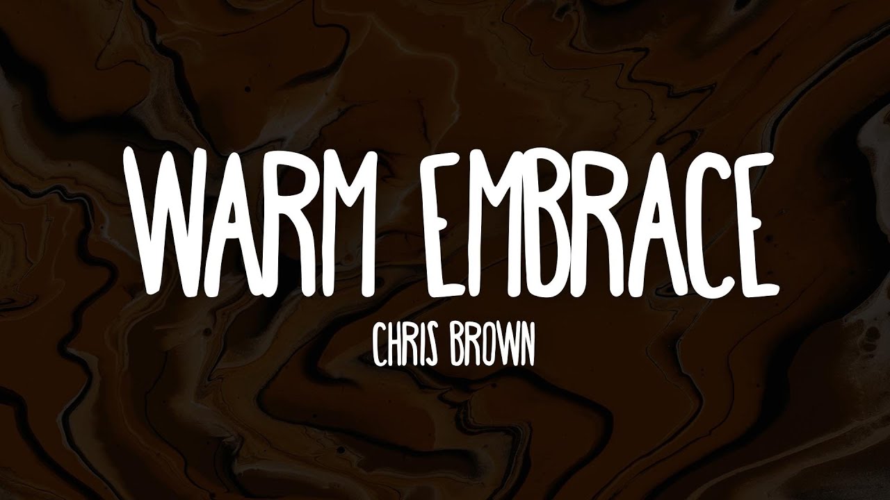 Chris Brown - WE (Warm Embrace) (Lyrics) - YouTube