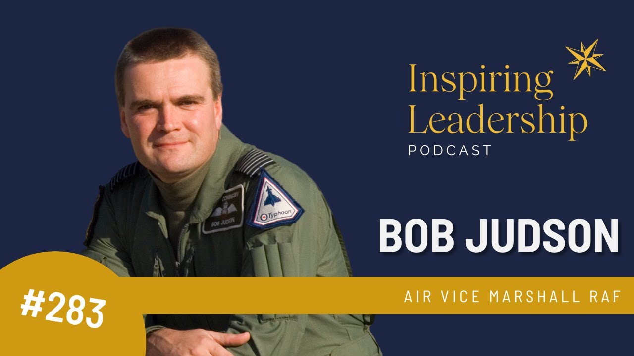 283. Air Vice Marshall Bob Judson RAF Inspiring Leadership with ...