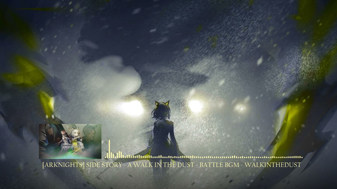 [Arknights] A Walk In the Dust Battle BGM - walkinthedust - YouTube