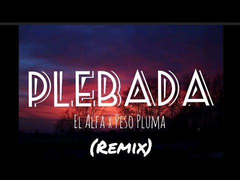 El Alfa X Peso Pluma Plebada Letralyricsremix Youtube 0906