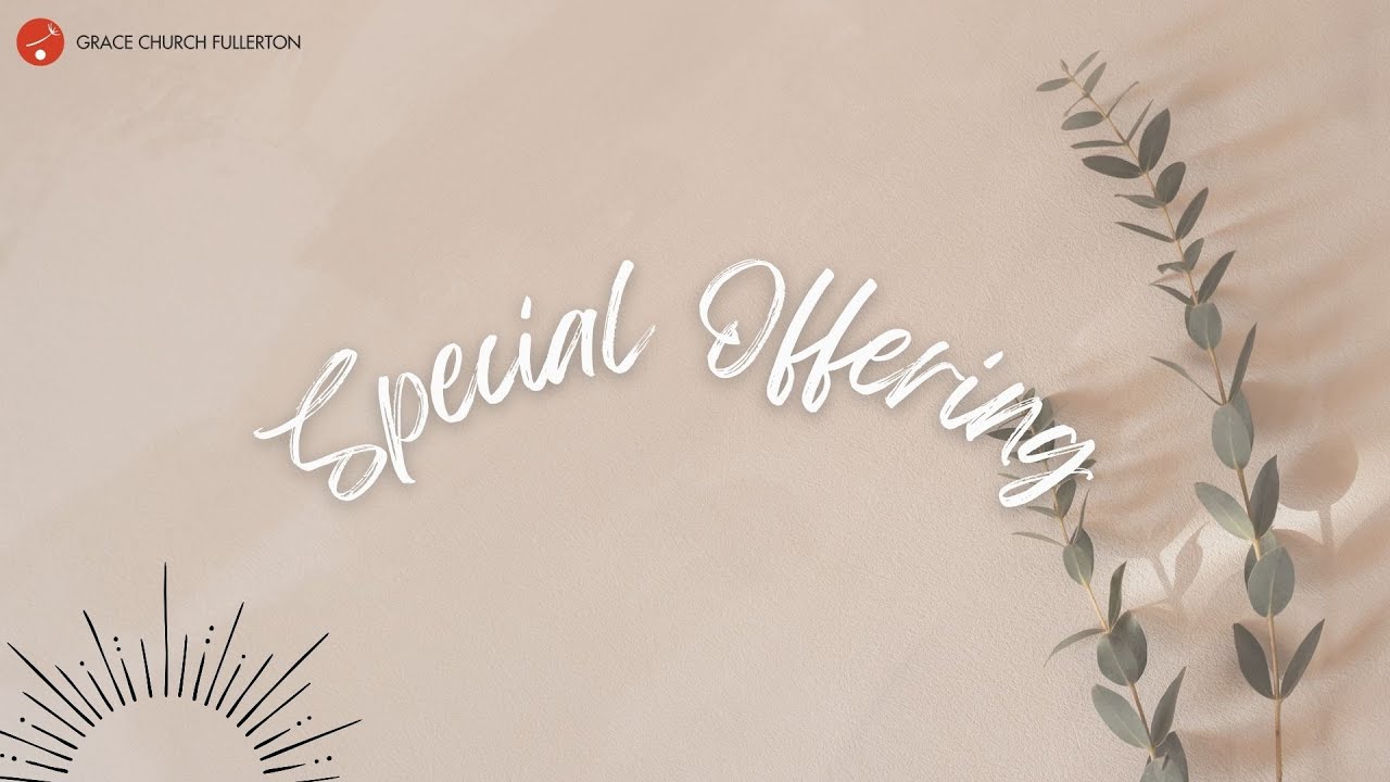 Special Offering | Grace Shen & Ashira | Grace Church Fullerton - YouTube