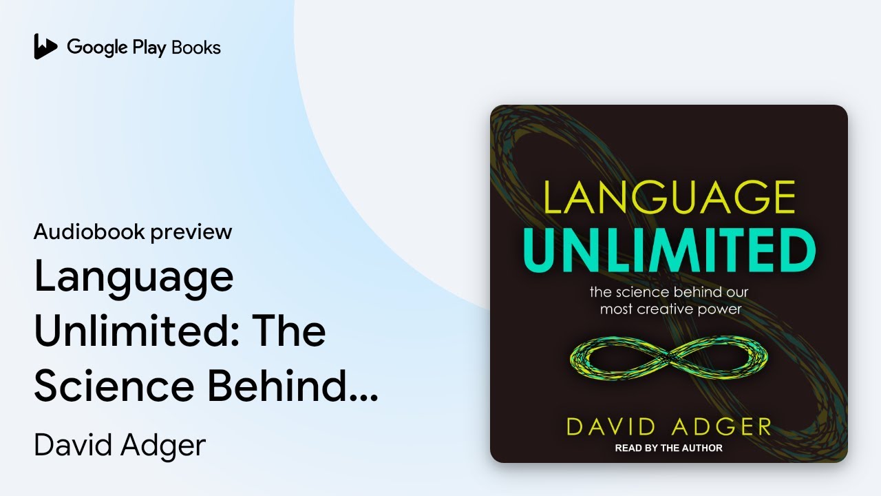 Language Unlimited: The Science Behind Our Most… by David Adger ...