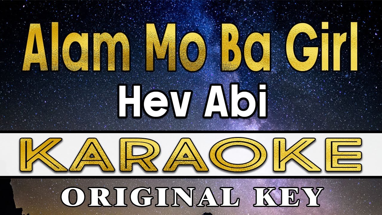 Alam Mo Ba Girl - Hev Abi (Karaoke) - YouTube