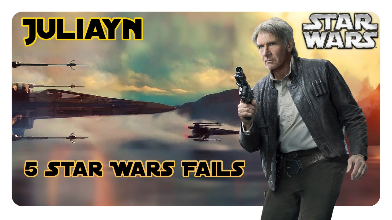 5 STAR WARS FAILS I Juliayn - YouTube
