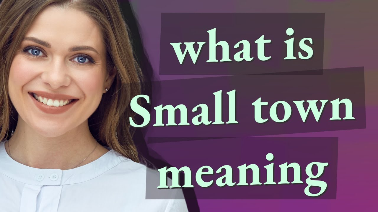 Small Town Meaning Of Small Town YouTube small-town-meaning-of-small-town-youtube
