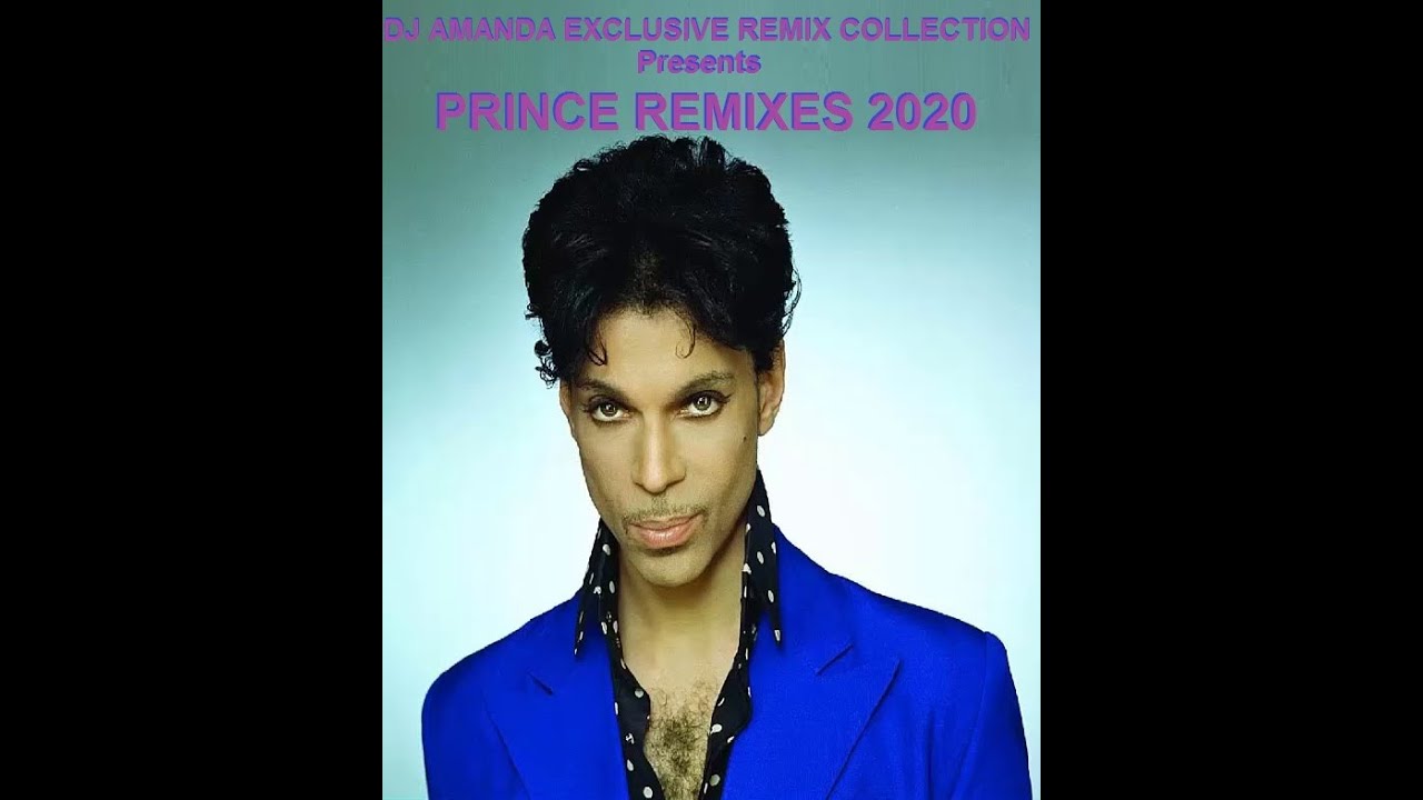 DJ AMANDA EXCLUSIVE REMIXES PRESENTS PRINCE THE REMIXES 2020 - YouTube