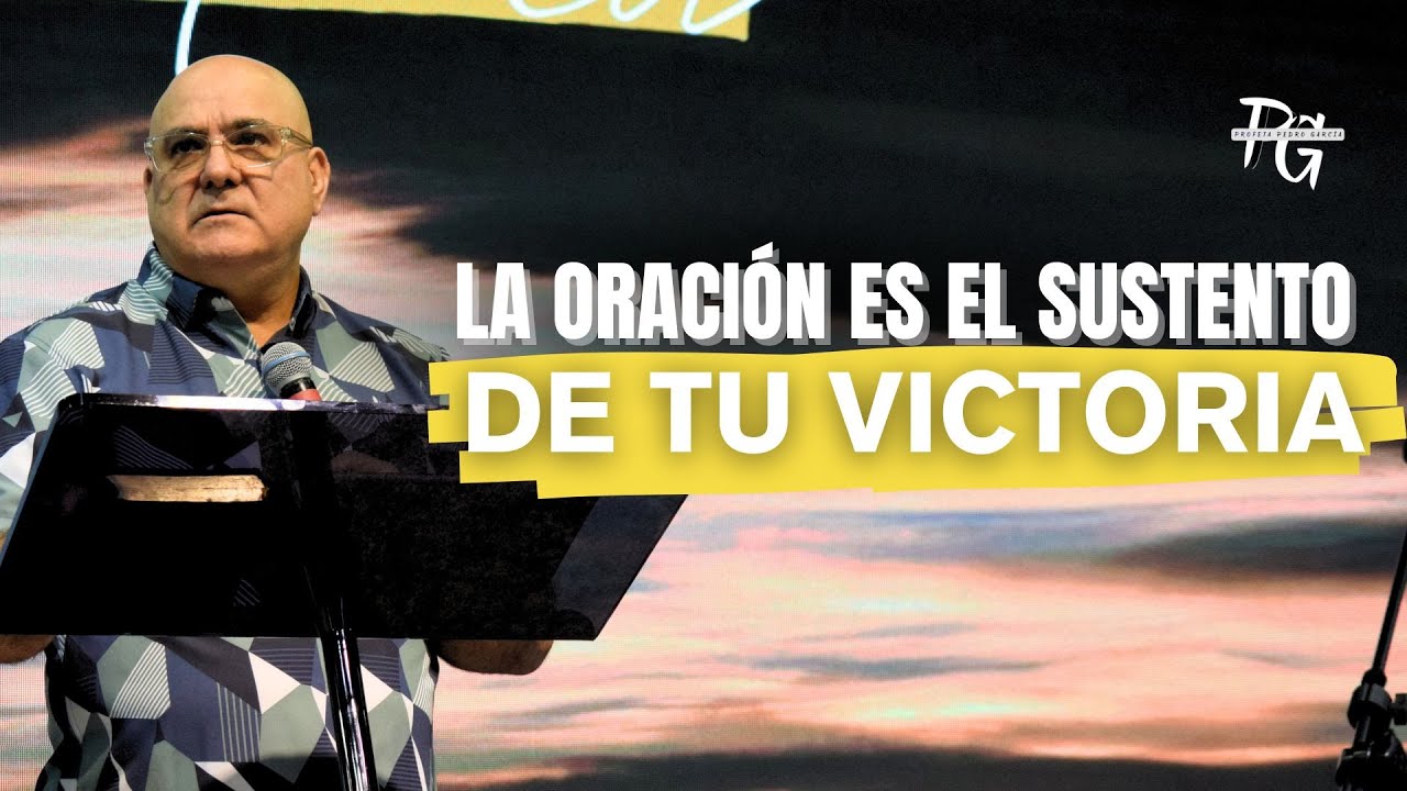 La Oración es el Sustento de tu Victoria - YouTube