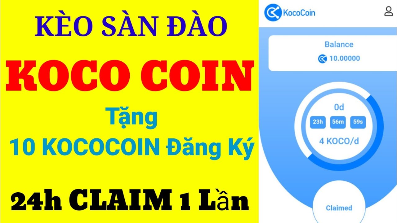 Kococoin Đào Coin Sàn Kococoin Tặng 10 Kococoin Khi Đăng Ký 24h Claim 1 Lần Kèo Khai Thác ...