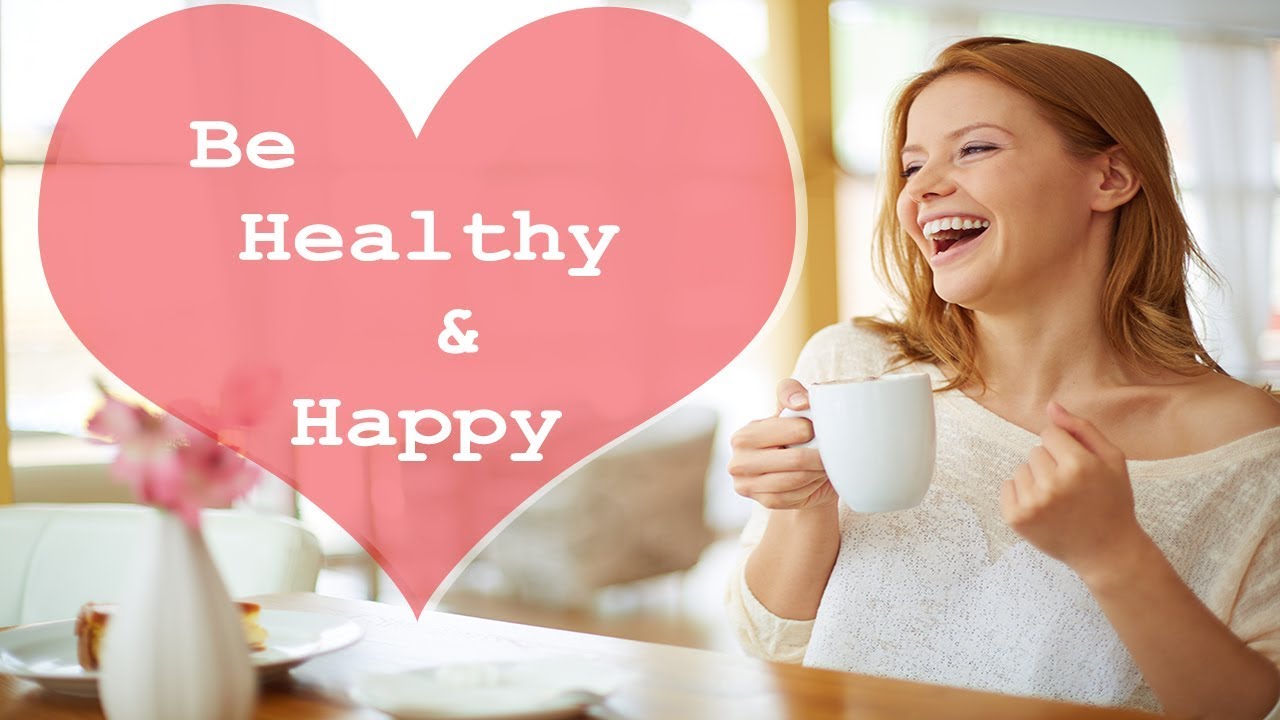 How To Be Healthy And Happy Healthy Lifestyle Tips And Tricks