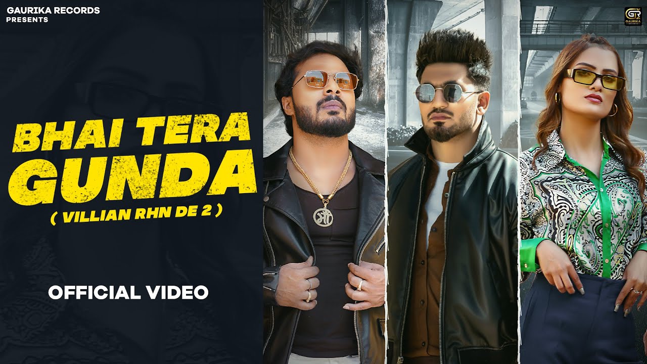 Bhai Tera Gunda - VILLAIN RHN DE 2 ft. Aman Jaji & Sanket Upadhyay ...