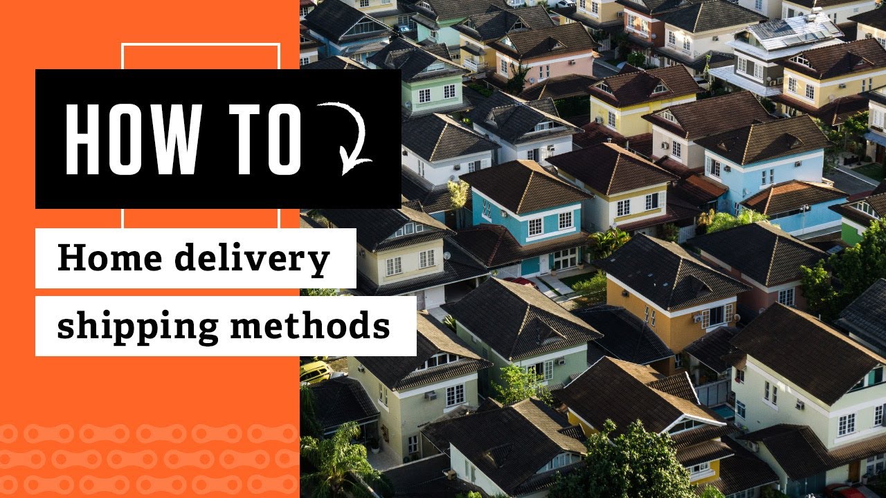 How To: Home delivery shipping methods - YouTube