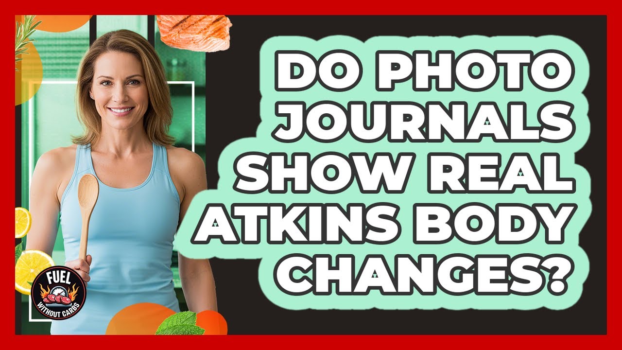 Do Photo Journals Show Real Atkins Body Changes? - YouTube