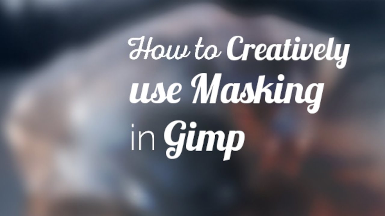 2 Creative Examples of Masking in GIMP - YouTube
