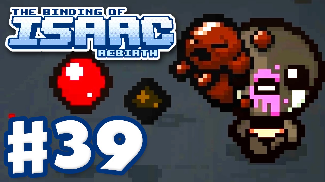 The Binding of Isaac: Rebirth - Gameplay Walkthrough Part 39 - I'm a ...