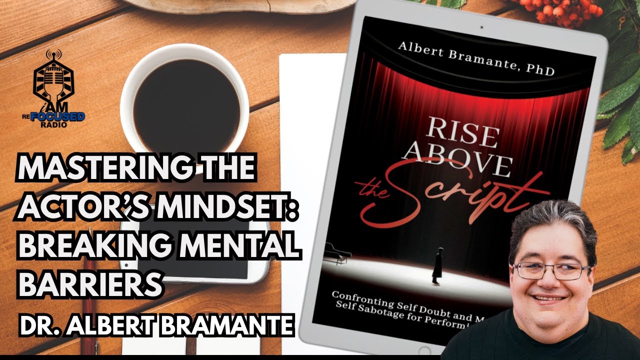 Mastering the Actor’s Mindset: Breaking Mental Barriers with Dr ...