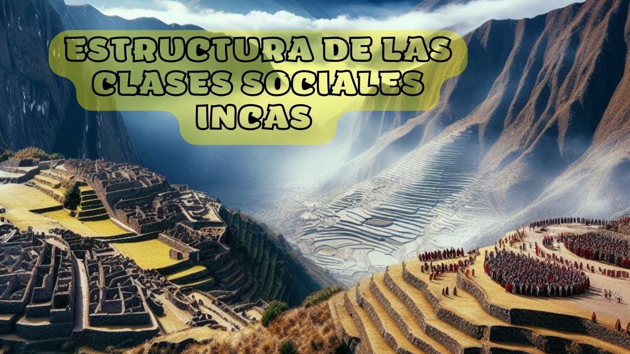 Estructura de las Clases Sociales Incas. #incas #cusco #leyenda # ...