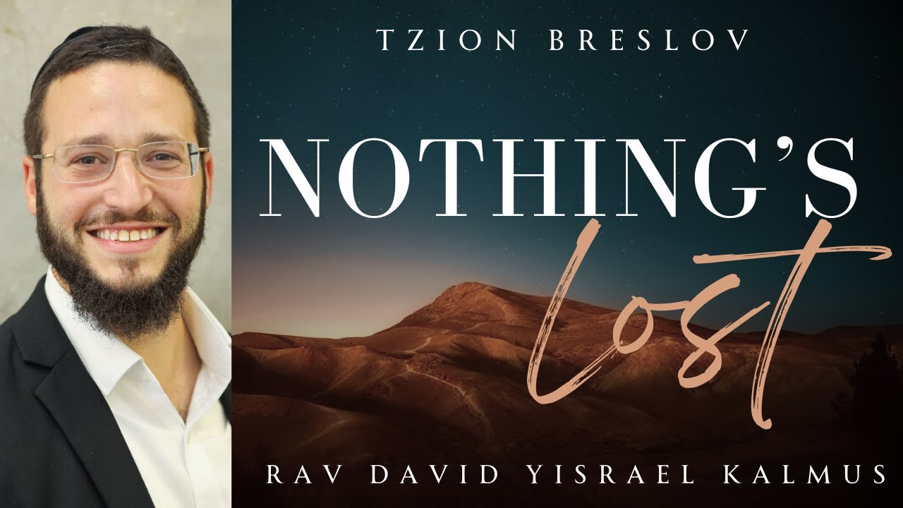 Nothing's Lost I Rav David Yisrael Kalmus - YouTube