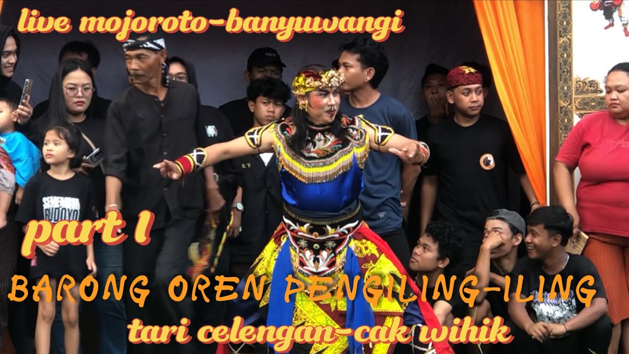 TARI WAYANG CELENGAN PART 1| BARONG OREN 🔴LIVE MOJOROTO-BANYUWANGI ...