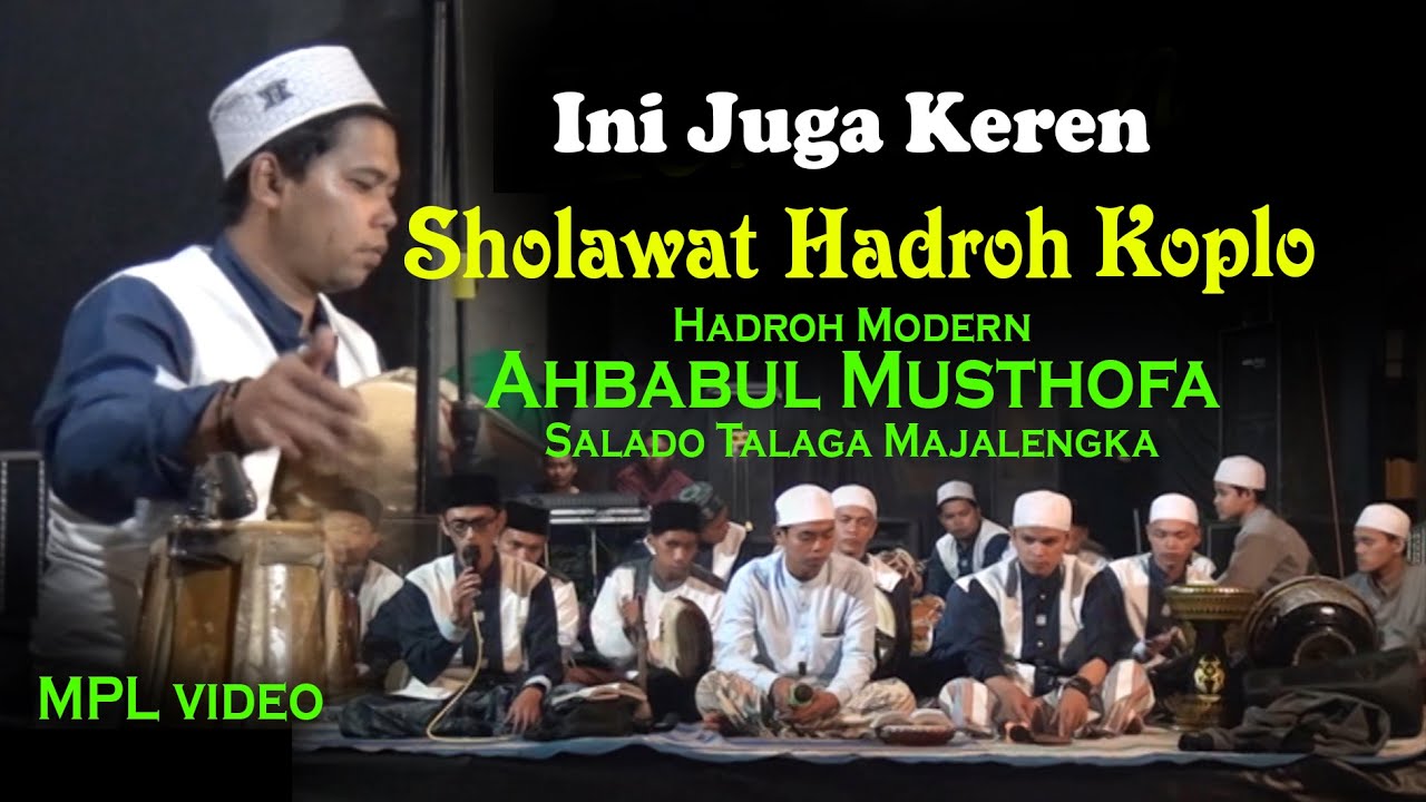 Ini Juga Keren Hadroh Koplo | Sholawat Hadroh Modern Ahbabul Musthofa ...