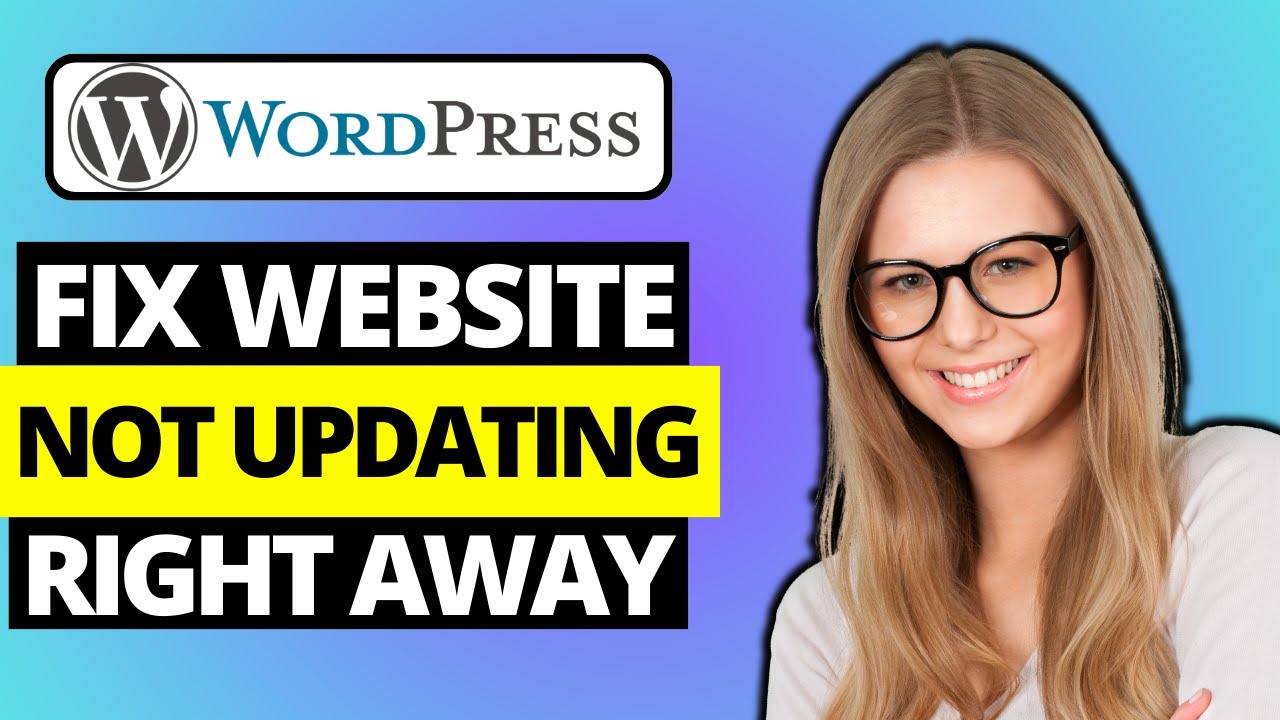 How To Fix WordPress Website Not Updating Right Away - YouTube
