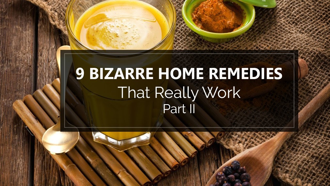 9 Bizarre Home Remedies That Really Work Part II - YouTube