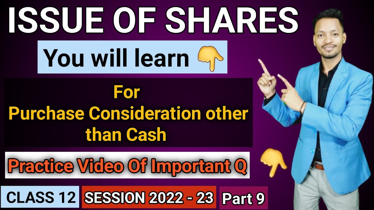 Issue of shares For Consideration other than cash । Part 9 । Practice ...