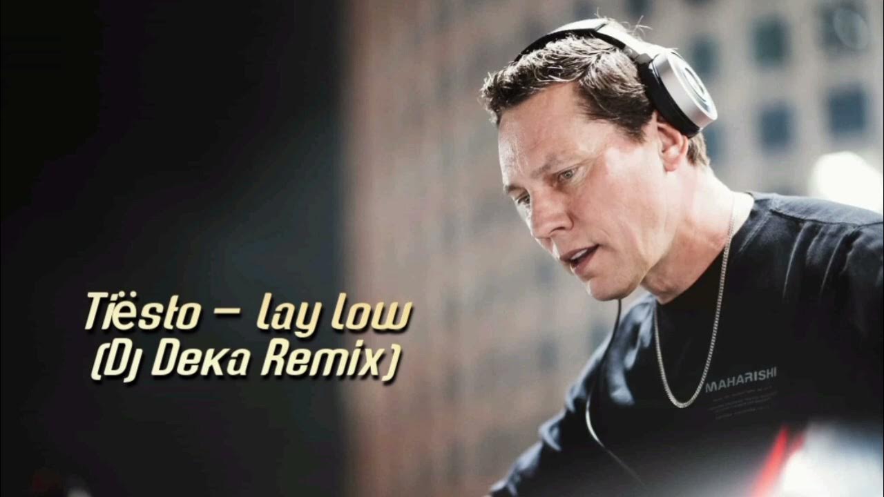 Tiësto - Lay Low (DJ Deka Remix) - YouTube Music