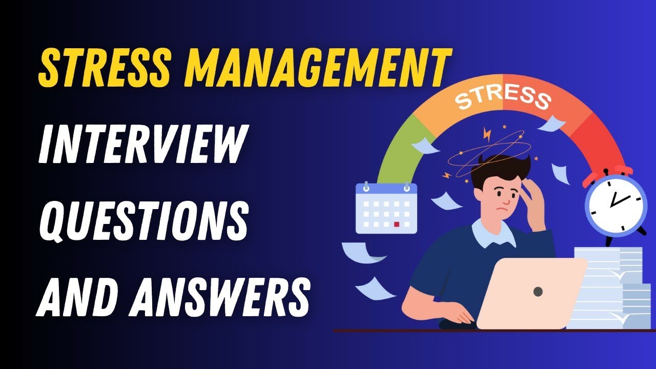 Stress Management Interview Questions And Answers - YouTube