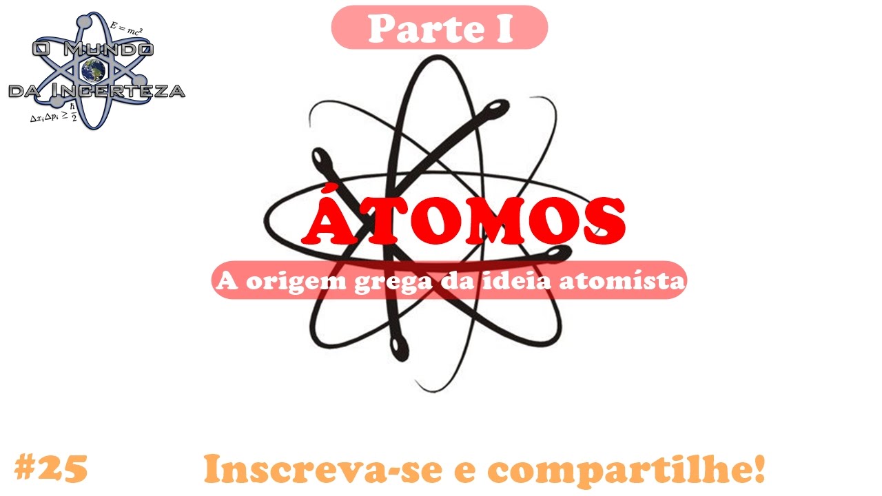 25 - Átomos I - A Origem grega da ideia atomísta - YouTube