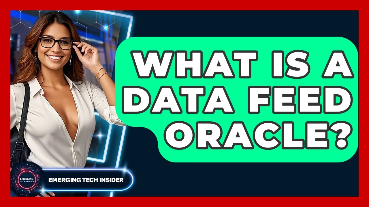 What Is A Data Feed Oracle? - Emerging Tech Insider - YouTube