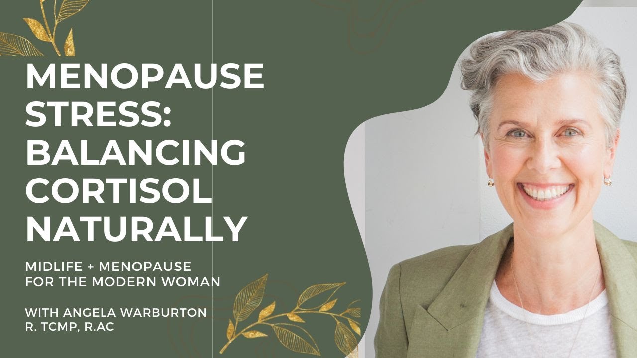 Menopause, Stress and Managing Cortisol Naturally - YouTube