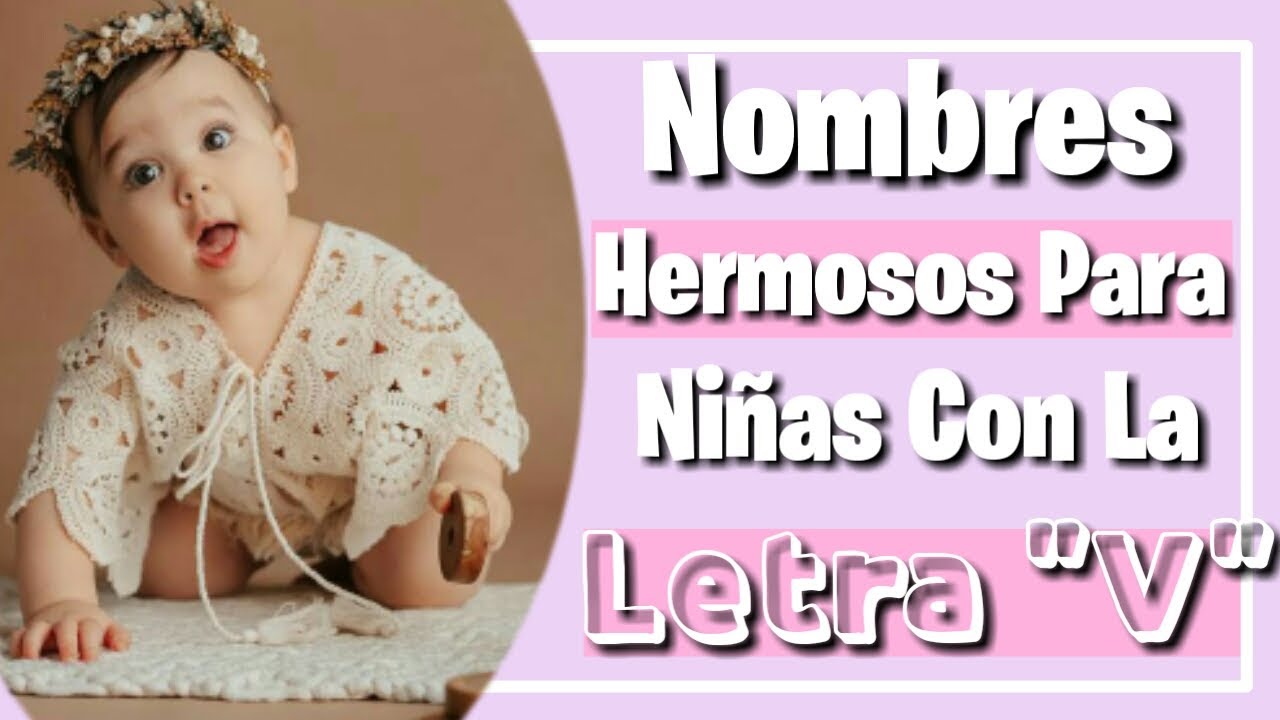 🌸Hermosos Nombres Para Niñas Con Significados Preciosos Con La Letra "V ...
