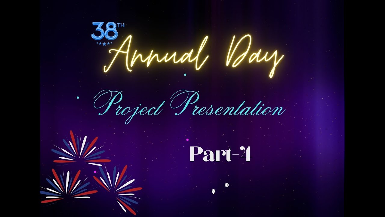 38TH ANNUAL DAY-PROJECT PRESENTATION-PART IV - YouTube