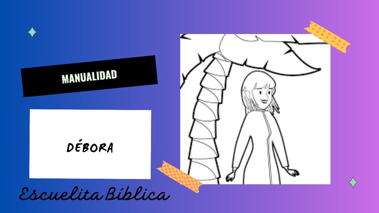 Trabajamos con la historia Bíblica de Débora. (manualidad). - YouTube