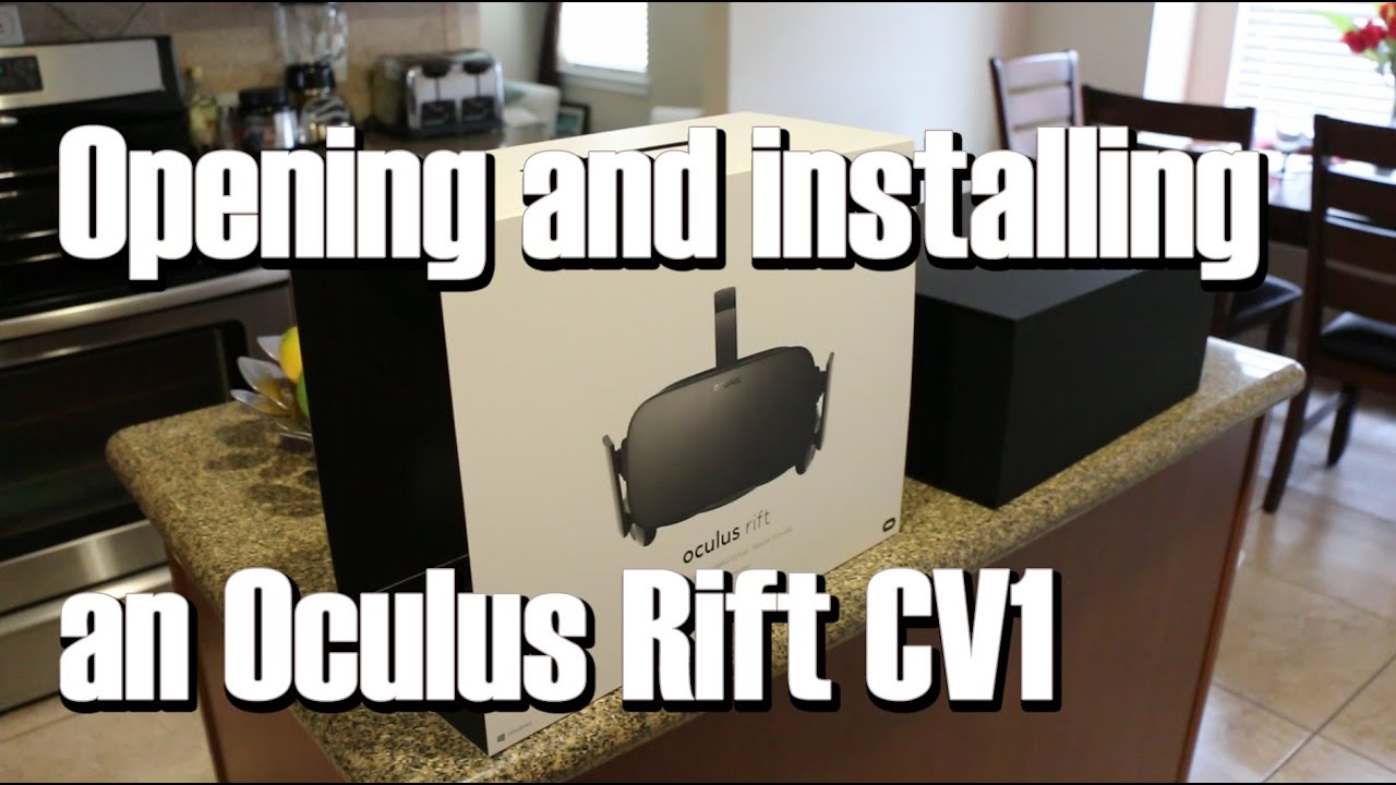 Opening and Installing an Oculus Rift CV1 - YouTube