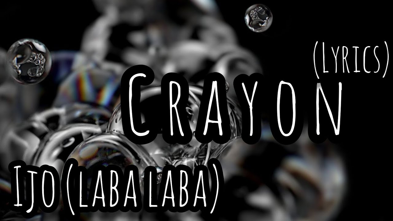 crayon- ijo(laba laba) lyrics #trending #crayon #lyrics - YouTube