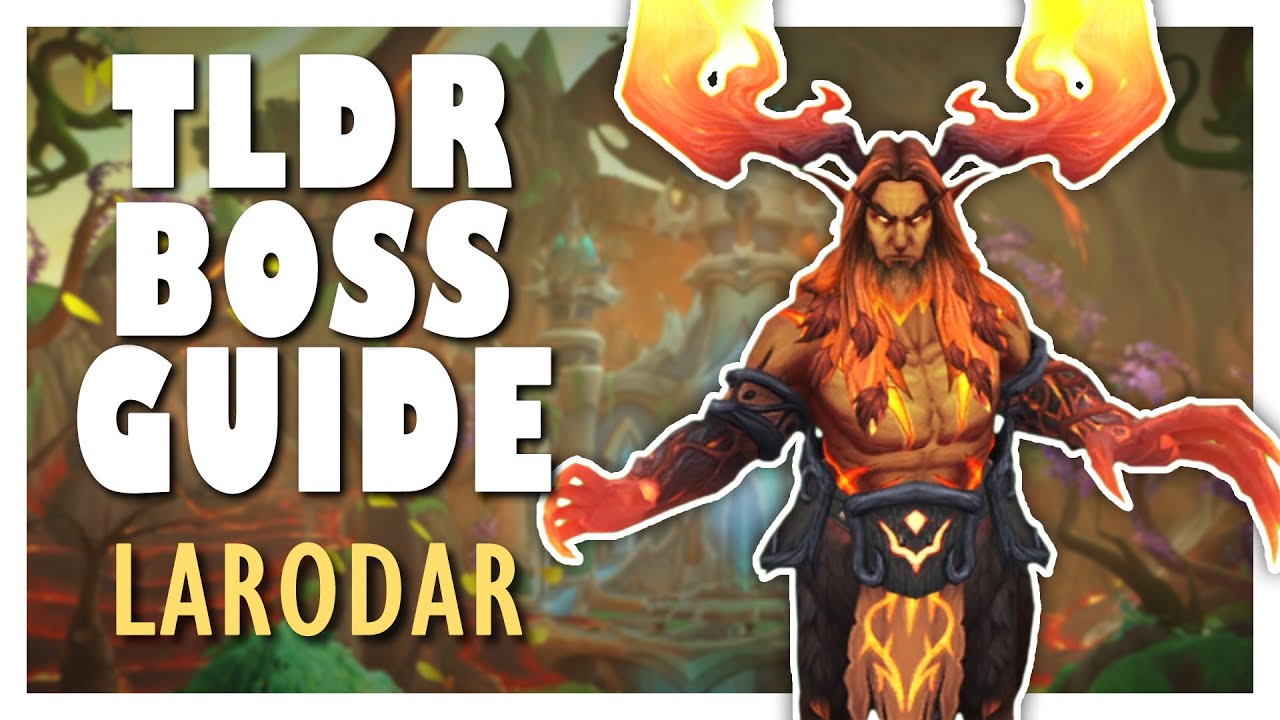 TLDR LARODAR Normal / Heroic Boss Guide | Amirdrassil WoW 10.2 Guide ...