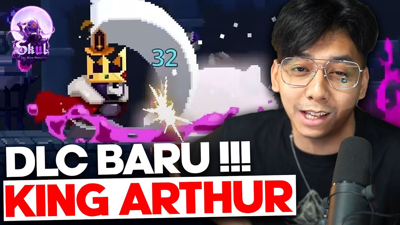 SELAMAT SORE KING ARTHUR! - SKUL FINAL DLC - YouTube