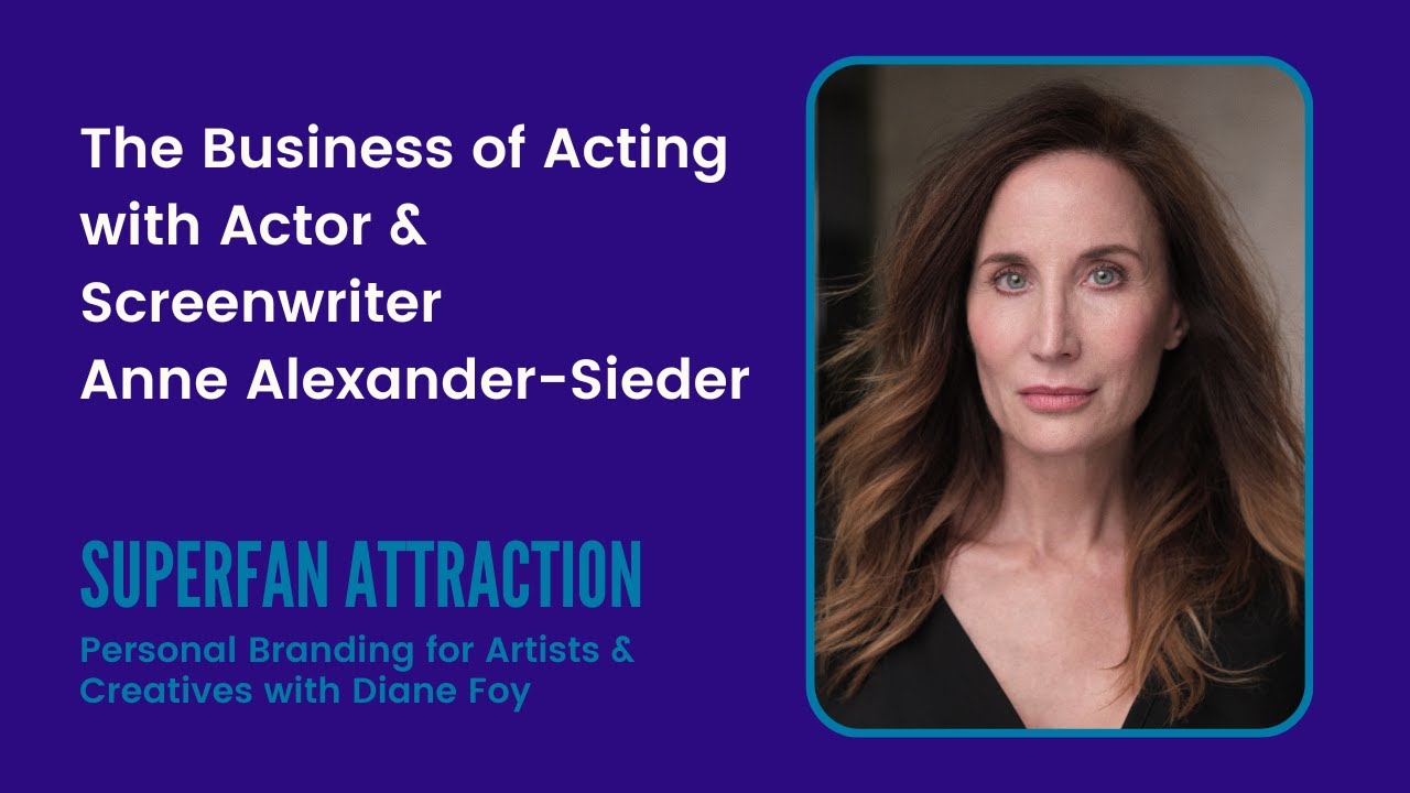 Business of Acting Anne Alexander Sieder - YouTube