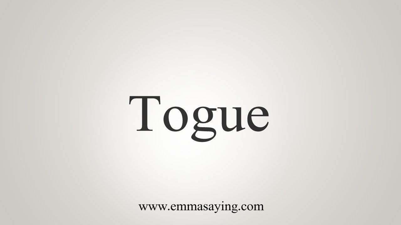 How To Say Togue - YouTube