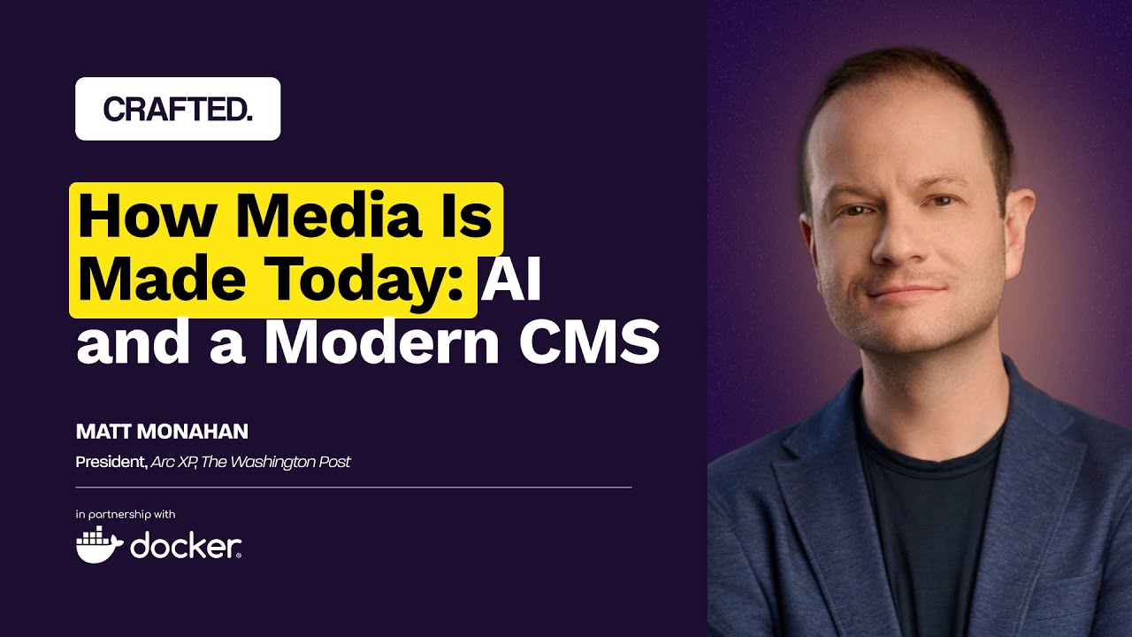 How Media Is Made Today: AI and a Modern CMS | Matt Monahan, President ...