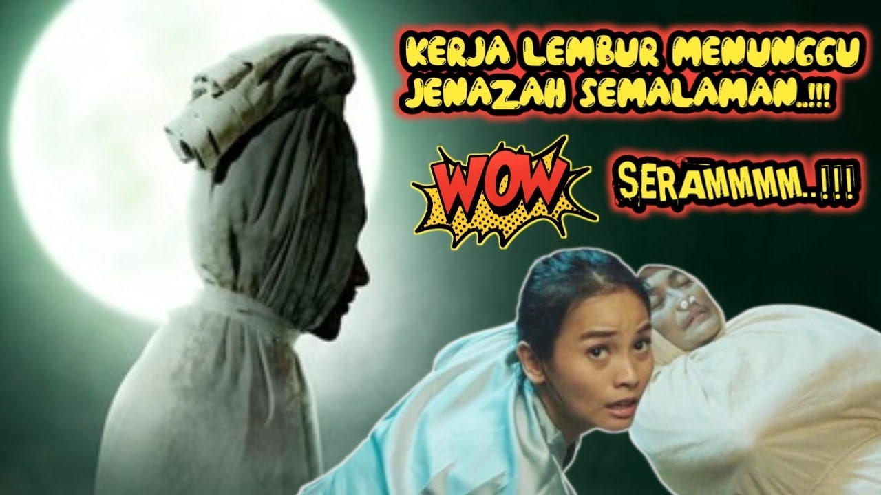 LEMBUR JAGA MAYAT YANG MENJADI POCONG SEMALAMAN..‼️ - Alur Cerita Film ...